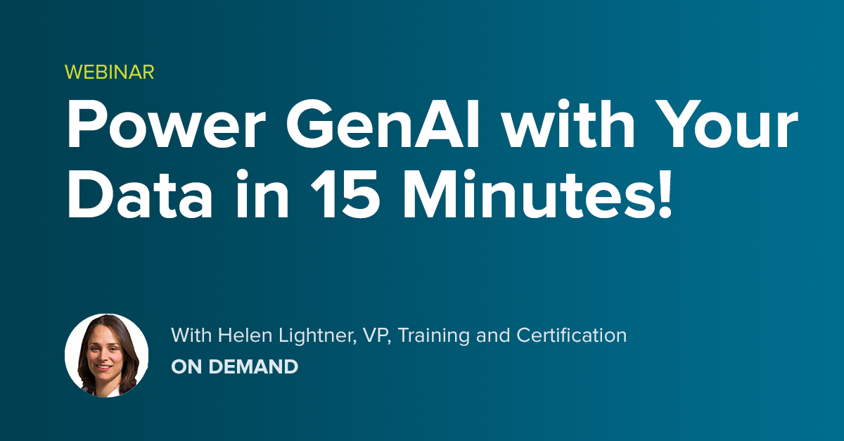 Webinar: Power GenAI with Your Data in 15 Mins Webinar: Power GenAI with Your Data in 15 Mins